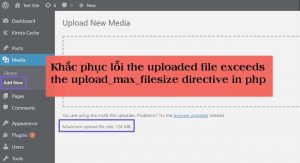 Sửa lỗi the uploaded file exceeds the upload_max_filesize directive in php.ini - BKNS