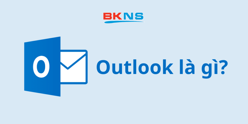 Outlook là gì? Các phiên bản Outlook hiện nay